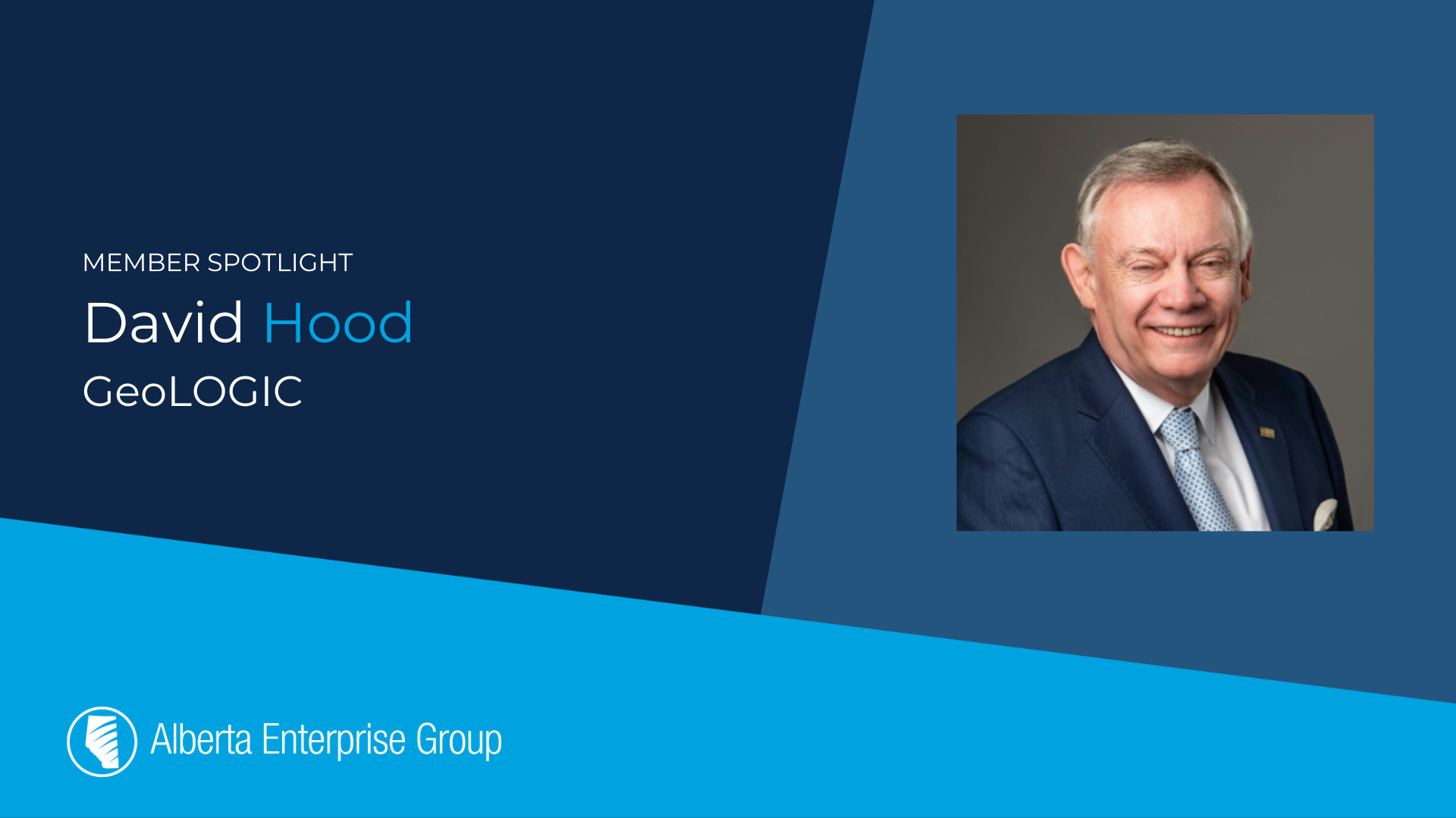 Member Spotlight: David Hood, Geologic - Alberta Enterprise Group